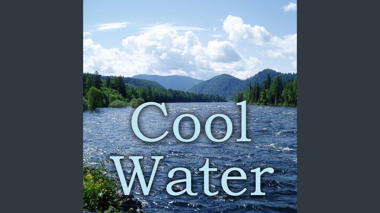 Cool Water - YouTube