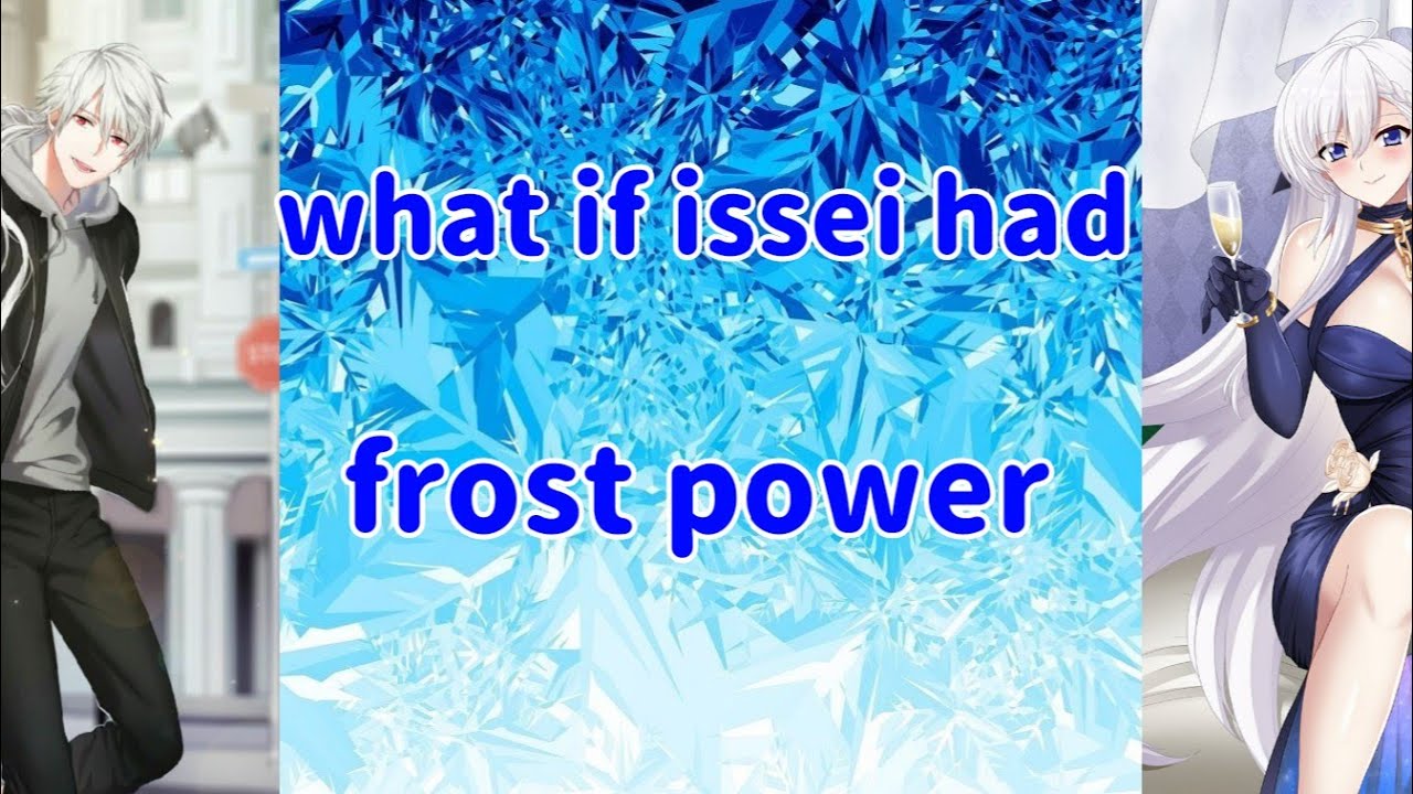 what if issei had frost part 2 - YouTube