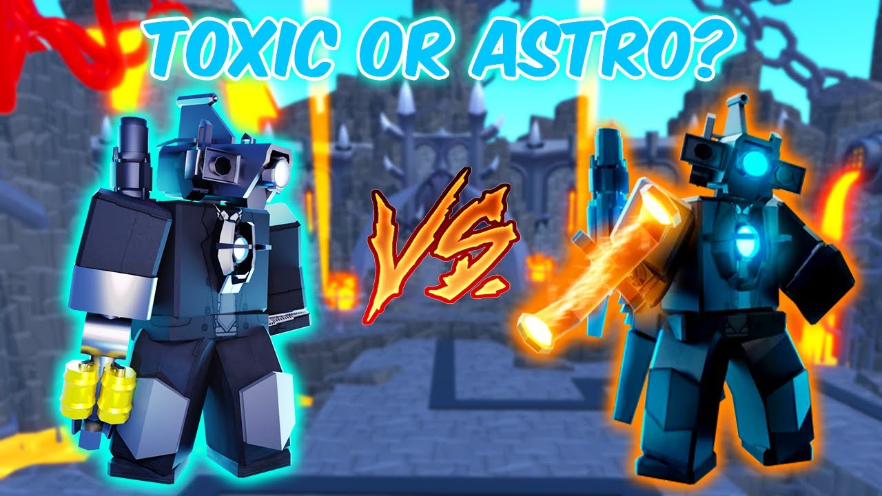 Toxic Vs Astro Upgraded Titan Cameraman - Which is better | Roblox ...