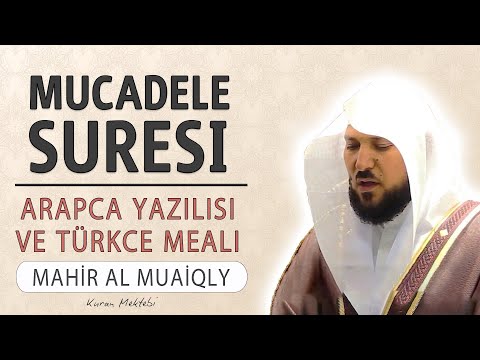 Mucadele suresi anlamı dinle Mahir al Muaiqly (Mücadele suresi arapça yazılışı okunuşu ve meali)