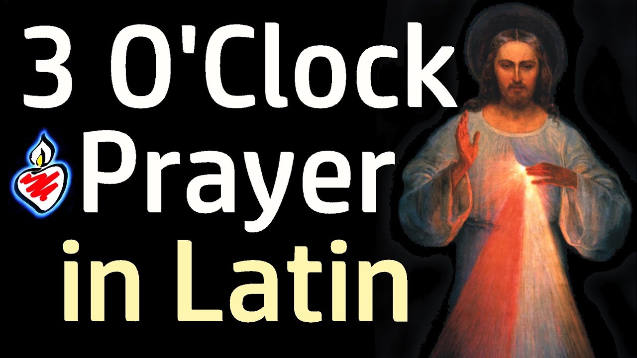 3 O'Clock Prayer in Latin - Divine Mercy #Jesus - YouTube
