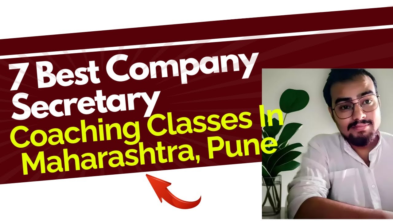 7 Best Company Secretary Coaching Classes In Maharashtra Pune Online 7 Best Company Secretary Coaching Classes In Maharashtra Pune Online