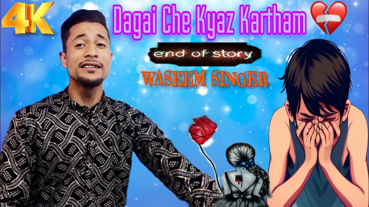 Dagai Che Kyaz Kartham | Break Up Love Song | Waseem Sultan 9149969676 ...
