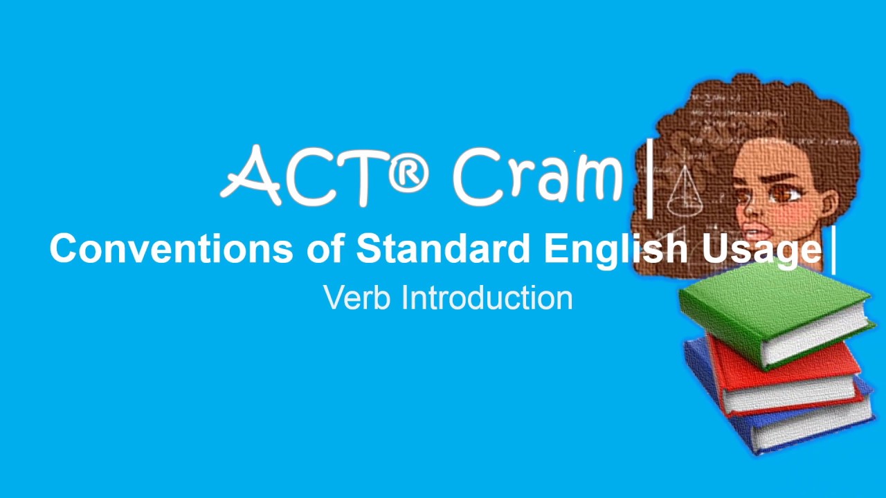 ACT English Conventions Of Standard English Usage Verb Introduction act-english-conventions-of-standard-english-usage-verb-introduction