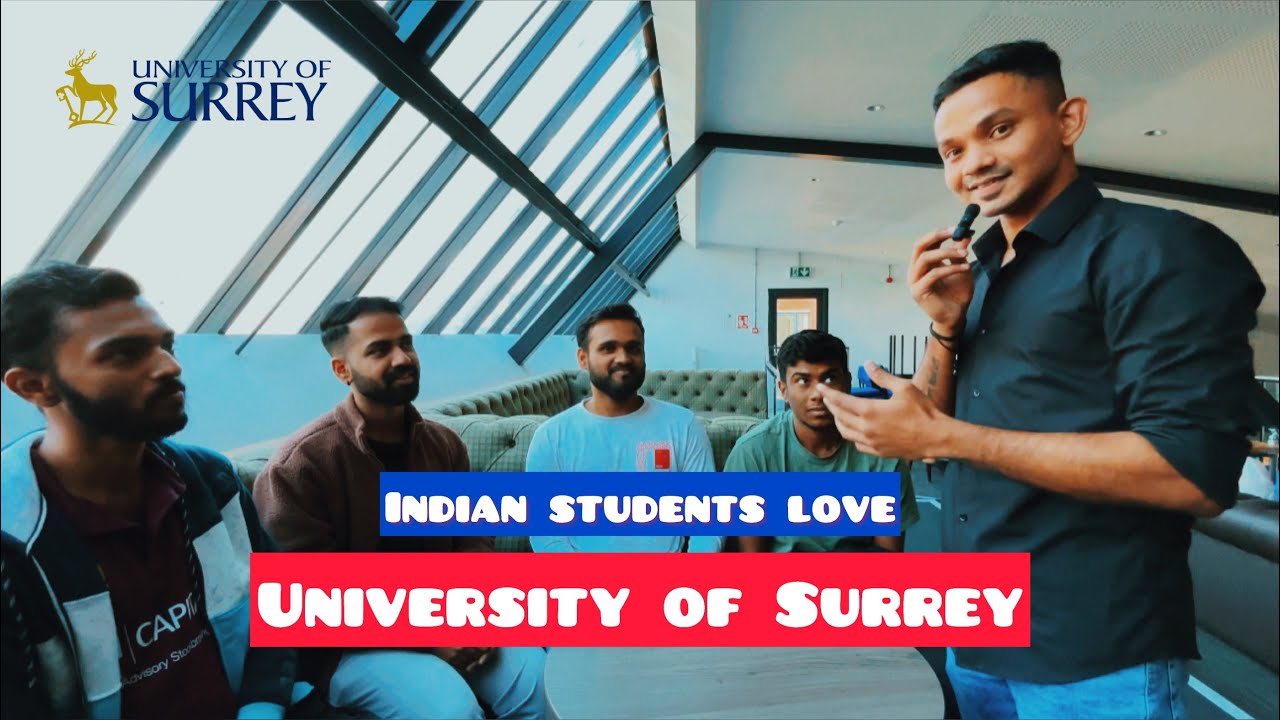 Indian Students Experience at the University of Surrey | Mohan Talks ...