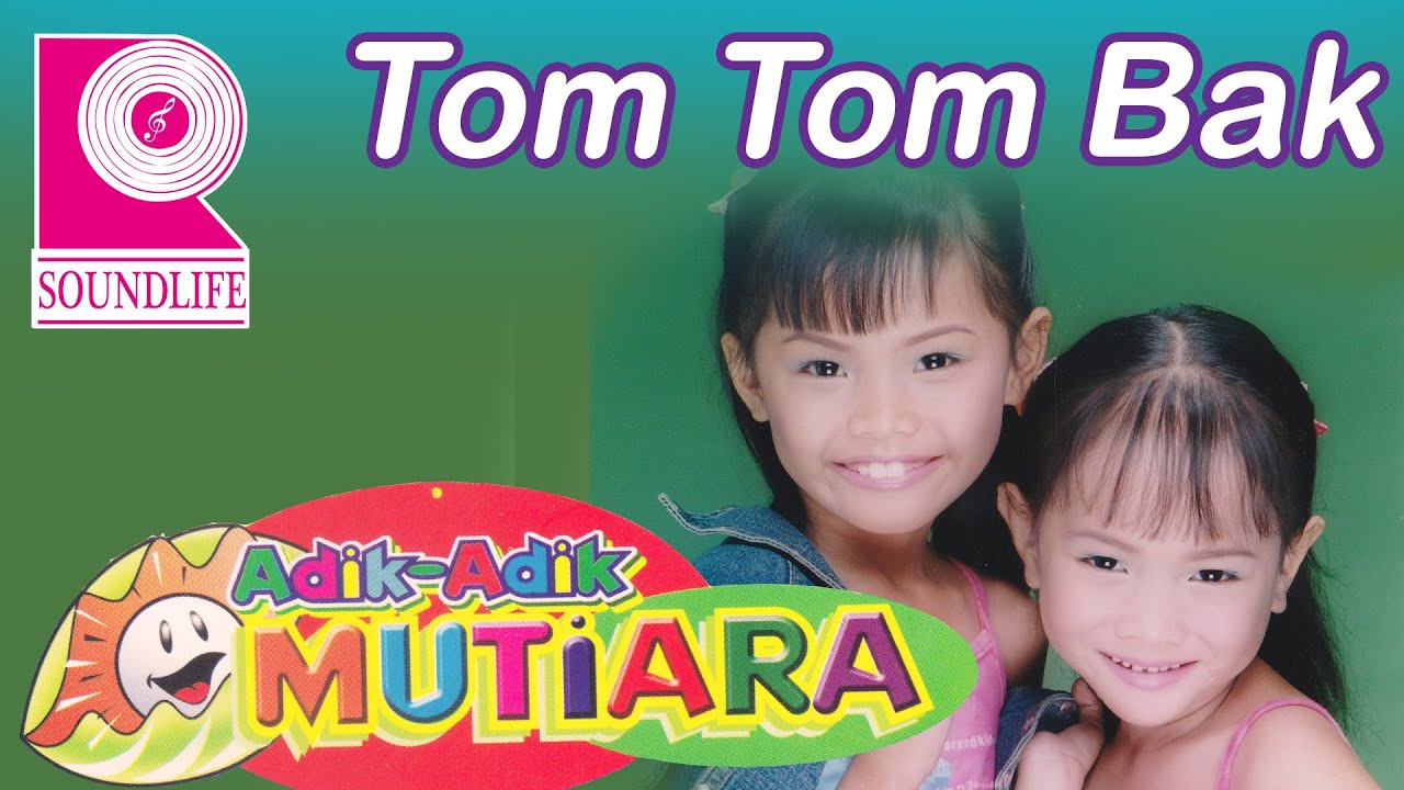 Adik Adik Mutiara - Tom Tom Bak - YouTube