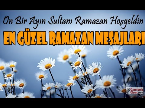 Ramazan Mesajları, En güzel Ramazan Mesajları, 11 Ayın Sultanı Ramazan Hoşgeldin