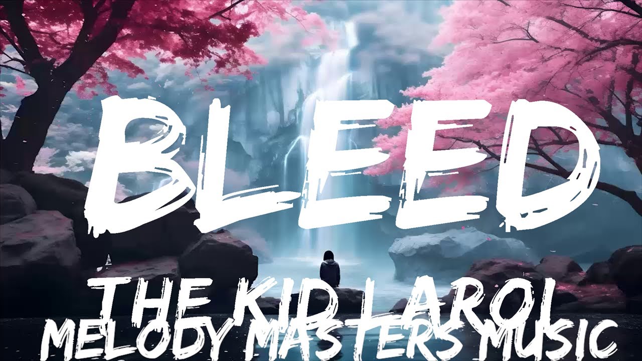 The Kid LAROI - BLEED (Lyrics) | 25mins - Feeling your music - YouTube