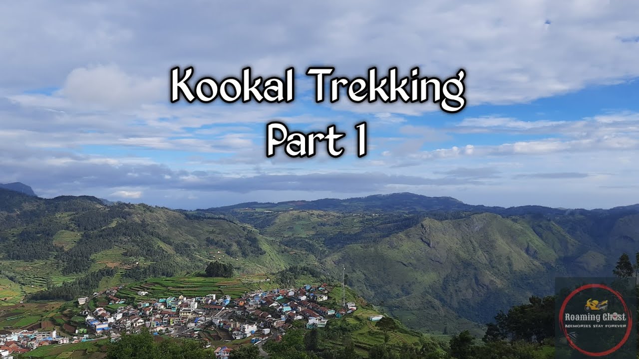 Kookal Trekking | Part 1 | Roaming Ghost - YouTube