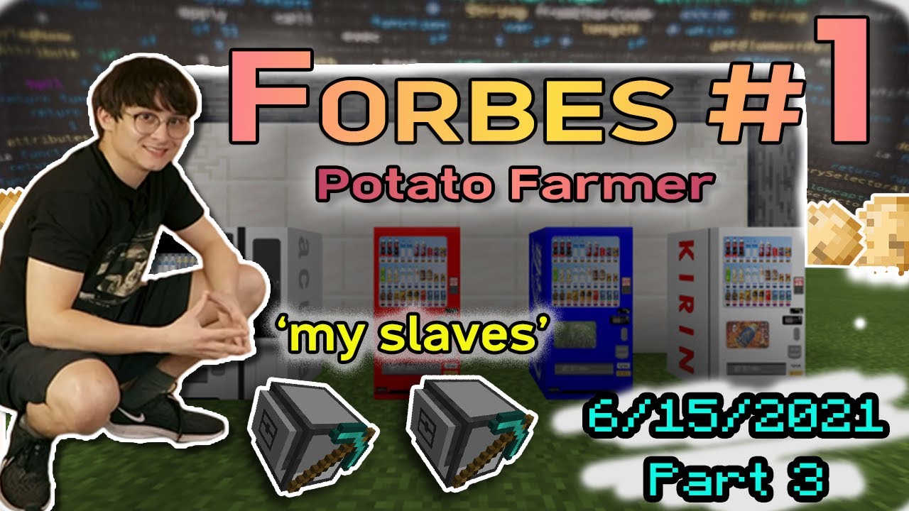 [6/15/2021] Michael: Forbes #1 - Richest potato farmer | Part 3 - YouTube