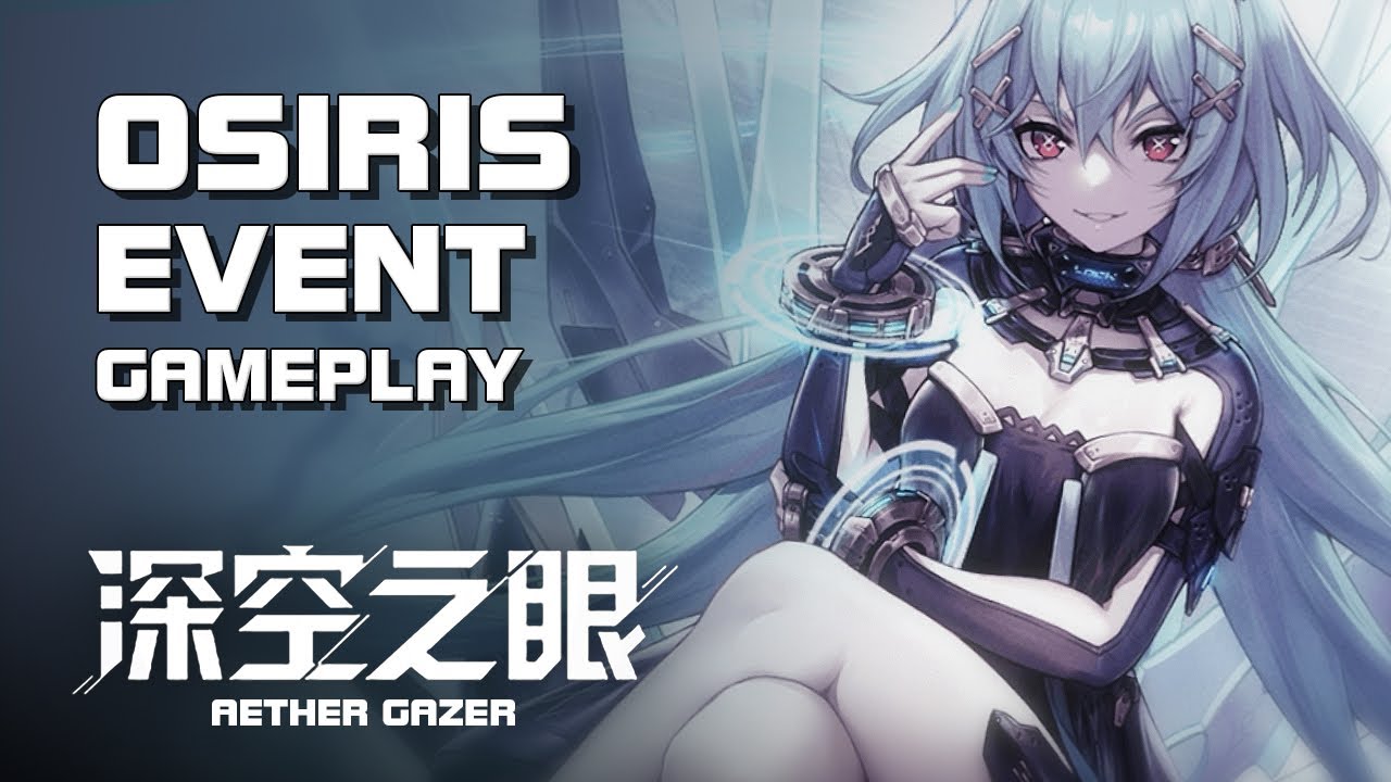 Aether Gazer (深空之眼) - Osiris Event Gameplay - Android on PC - Mobile ...