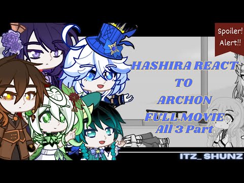 //Hashira react to genshin impact archon//full movie//Spoiler//all part ...