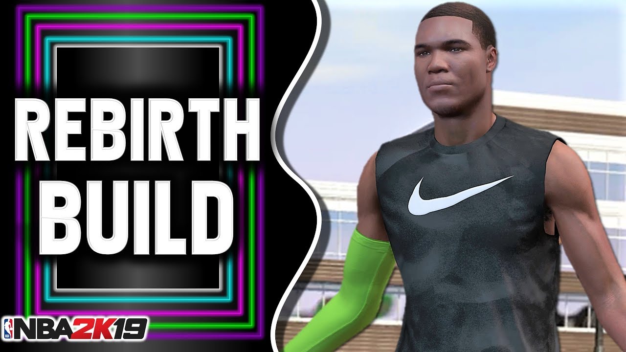 The Ultimate Rebirth Build | NBA 2K19 Best Build - YouTube