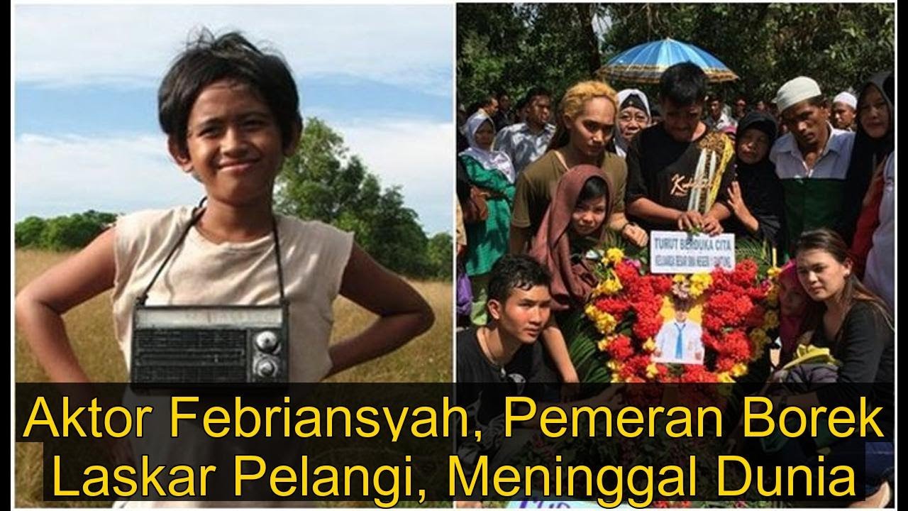 Aktor Febriansyah, Pemeran Borek Laskar Pelangi, Meninggal Dunia - YouTube
