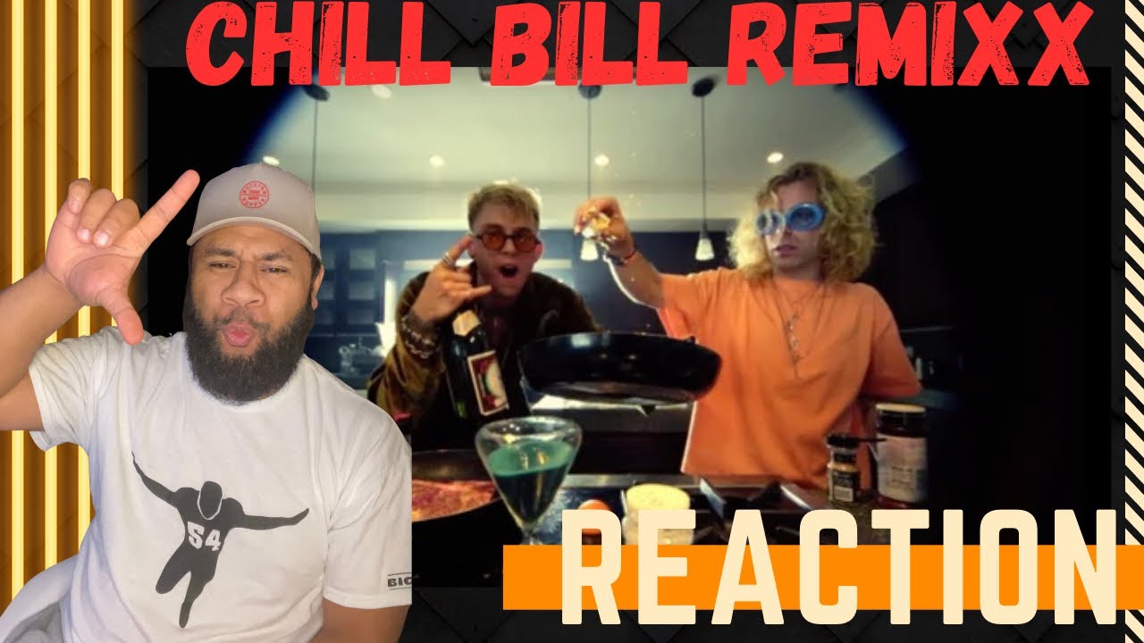 Chill Bill REMIXX Ft. Tezo & Dub - O - Machine Gun Kelly | REACTION ...