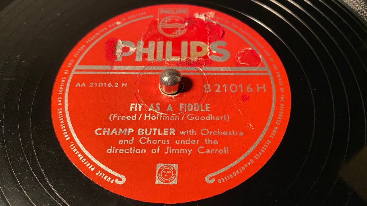 Champ Butler - Fit As A Fiddle - 78 rpm - Philips B21016H - YouTube