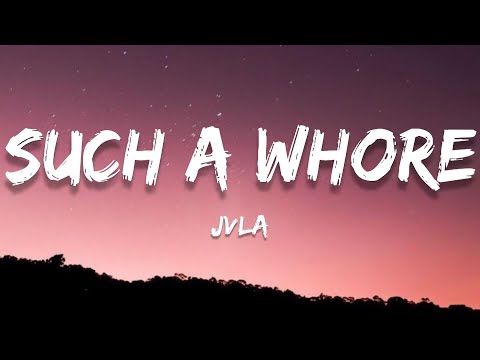 JVLA - SUCH A WHORE (LYRICS)