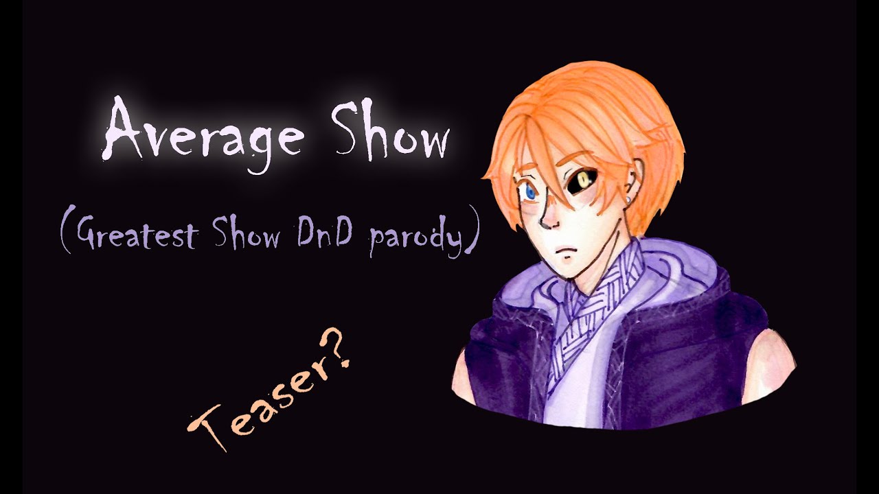 [Teaser] Average Show (DnD parody) - YouTube Music