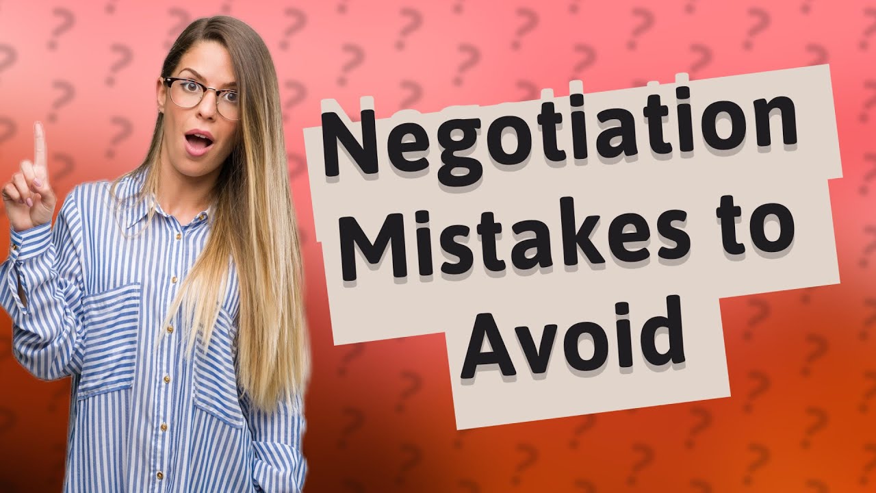 What Are the Top 3 Mistakes to Avoid in Negotiations? - YouTube