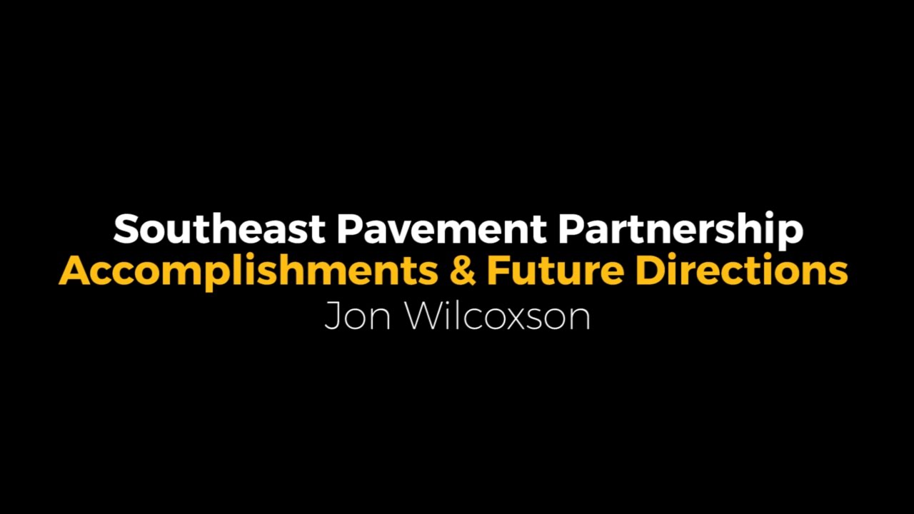 Southeast Pavement Partnership Accomplishments & Future Directions ...