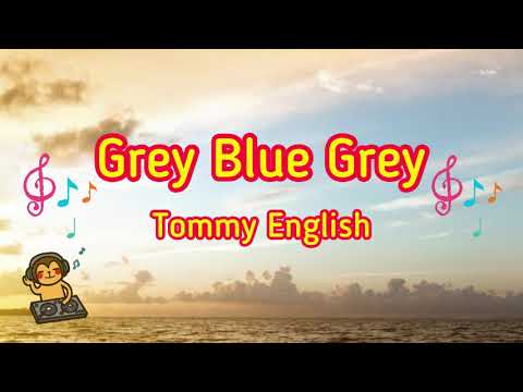 Grey Blue Grey - Tommy English - Soundtrack - YouTube
