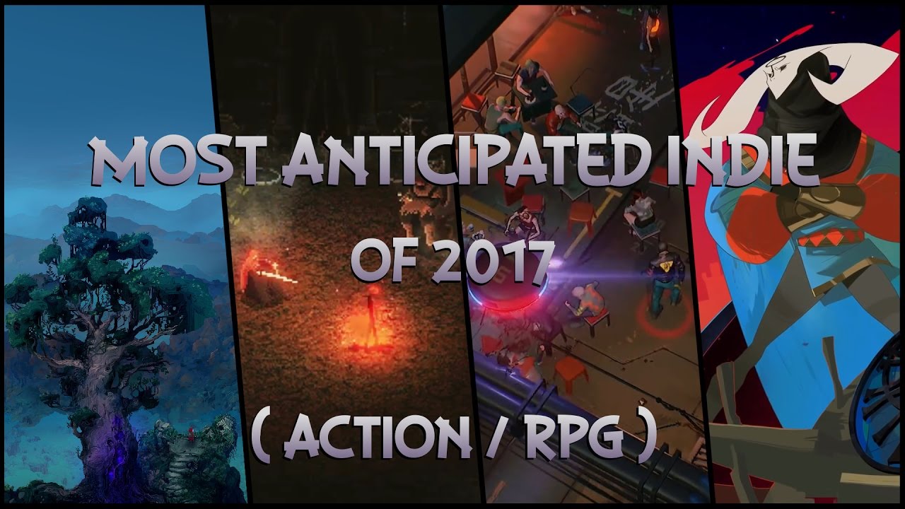Most Anticipated Indie of 2017 (Action n RPG) - YouTube