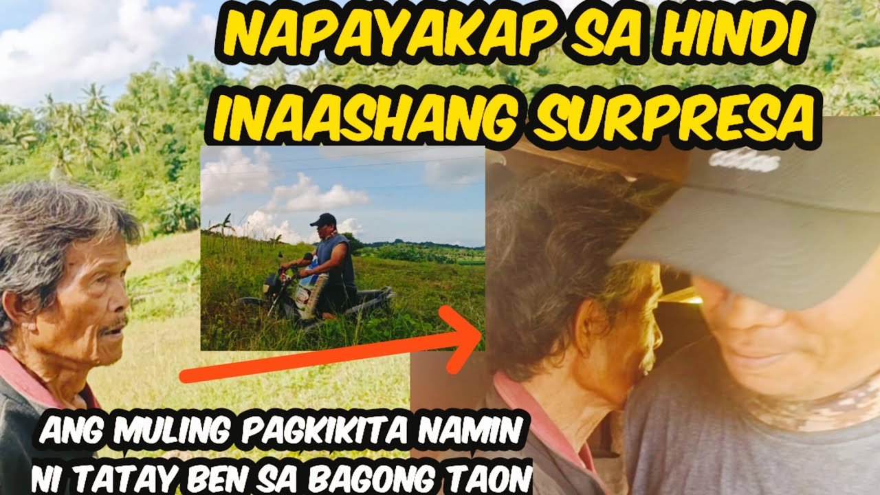 NAPAYAKAP SA SOBRANG TUWA! ANG MULING PAGKIKITA NAMIN NI TATAY BEN SA BAGONG TAON KUMUSTA KAYA ...