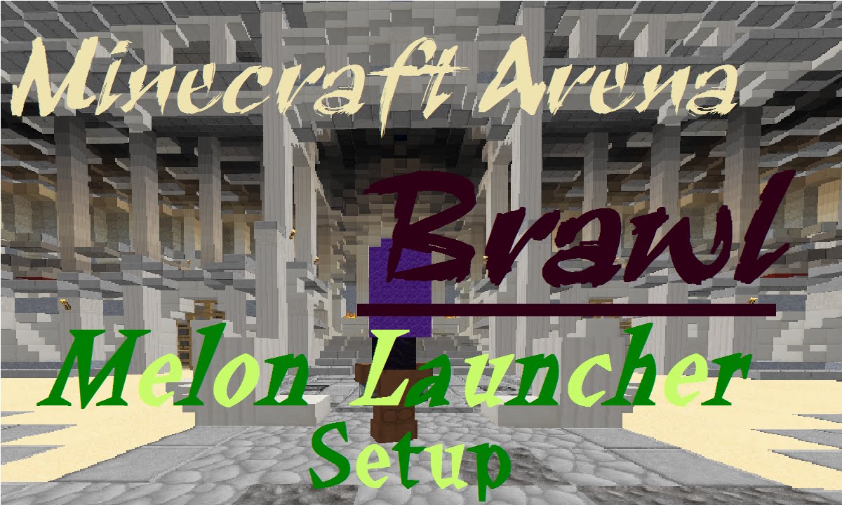 Minecraft Arena Brawl Melon Launcher Setup/Gameplay - YouTube