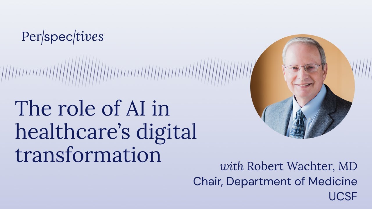 #18 - Robert Wachter: the role of AI in healthcare's digital ...