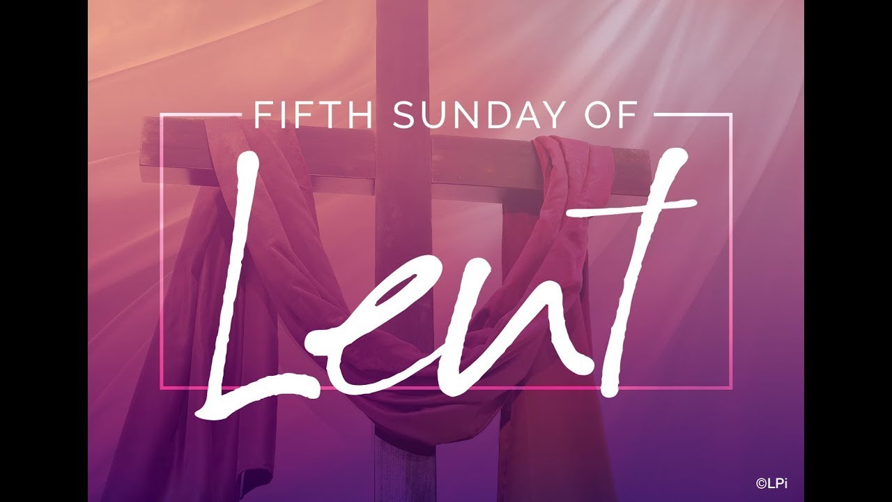 5th Sunday in Lent - YouTube
