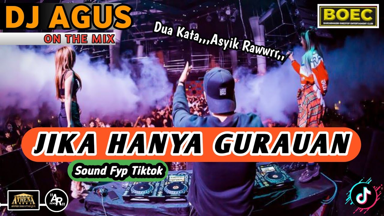 DJ AGUS REMIX JIKA HANYA GURAUAN LAGU ASYIK TERBARU SOUND FYP TIKTOK ...