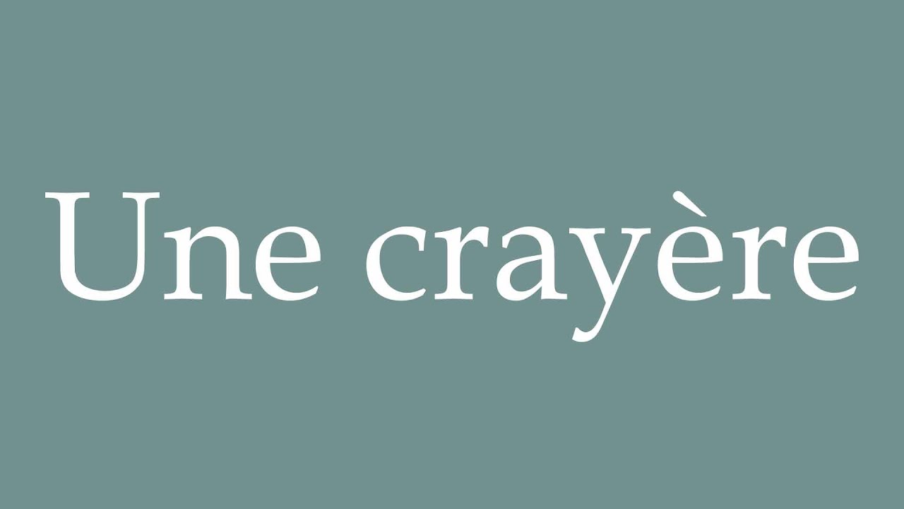 How to Pronounce ''Une crayère'' (A chalk pit) Correctly in French ...