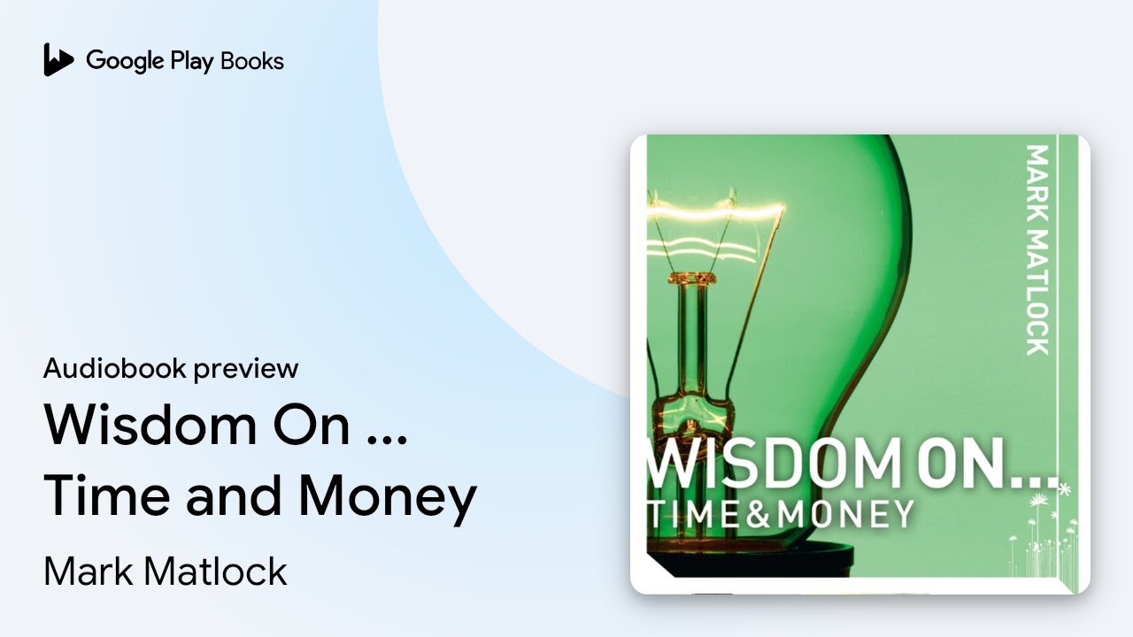 Wisdom On ... Time and Money by Mark Matlock · Audiobook preview - YouTube