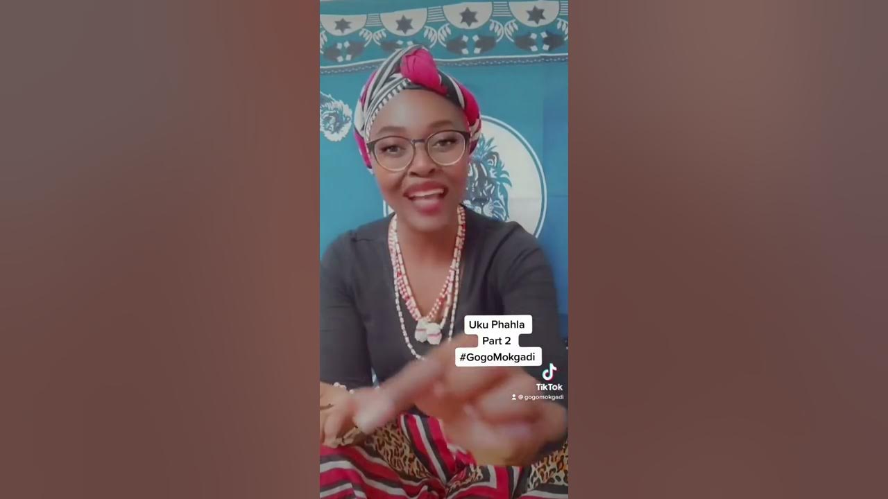 Ukuphahla Explained How To By Gogo Mokgadi Youtube