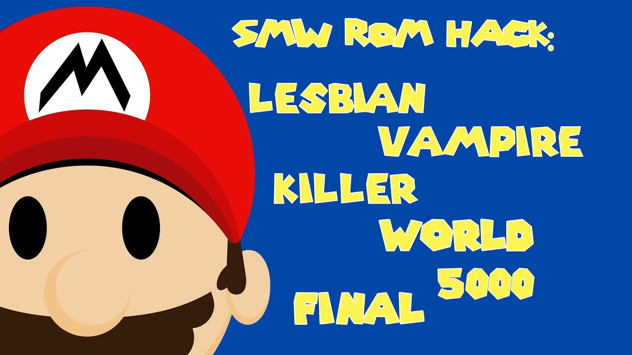 SMW Rom Hack: Lesbian Vampire Killer World 5000 - Part 2 - Final - YouTube