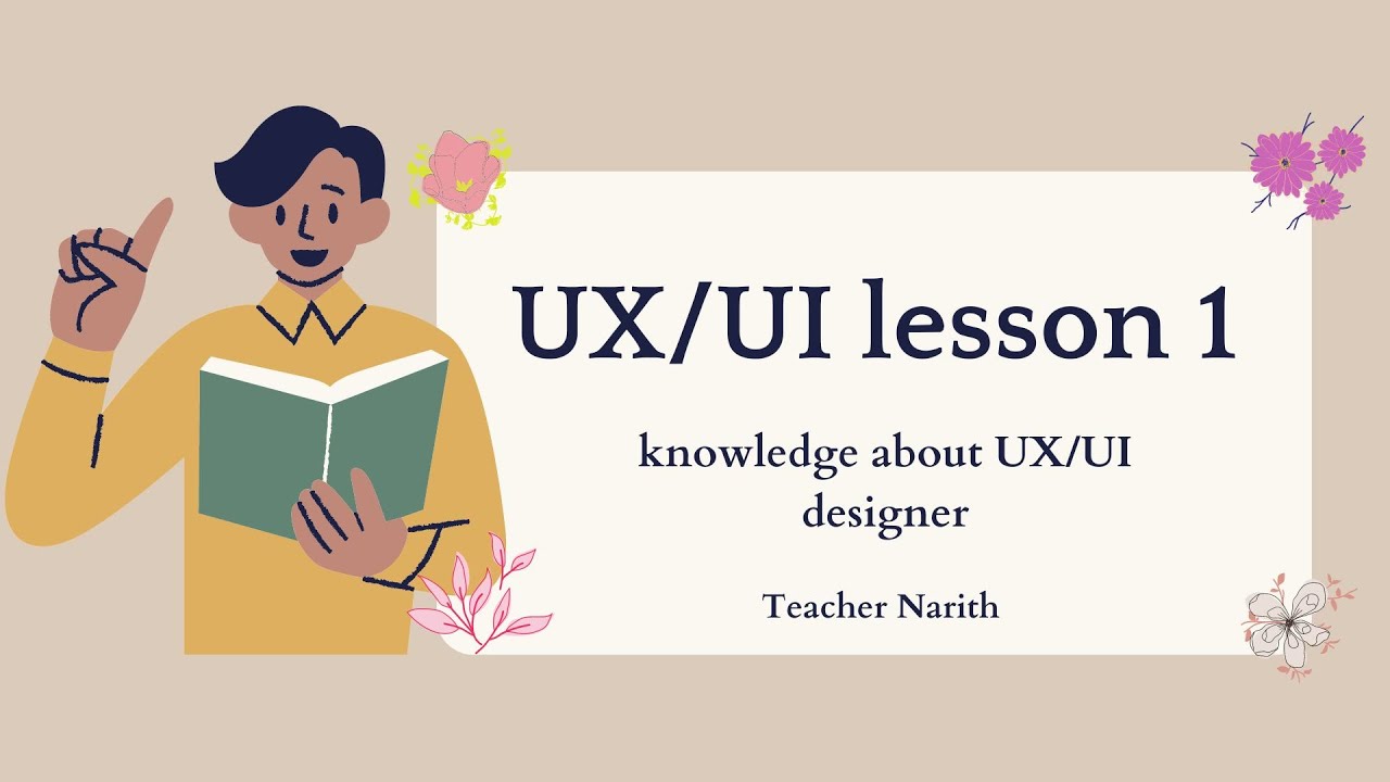 Theory and lesson about UX/UI ទ្រឹស្តី និងមេរៀនអំពី UX/UI design - YouTube