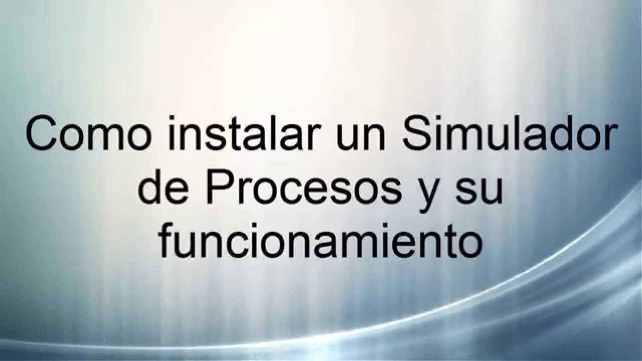 Como instalar un Simulador de procesos y su funcionamiento (Sistema ...