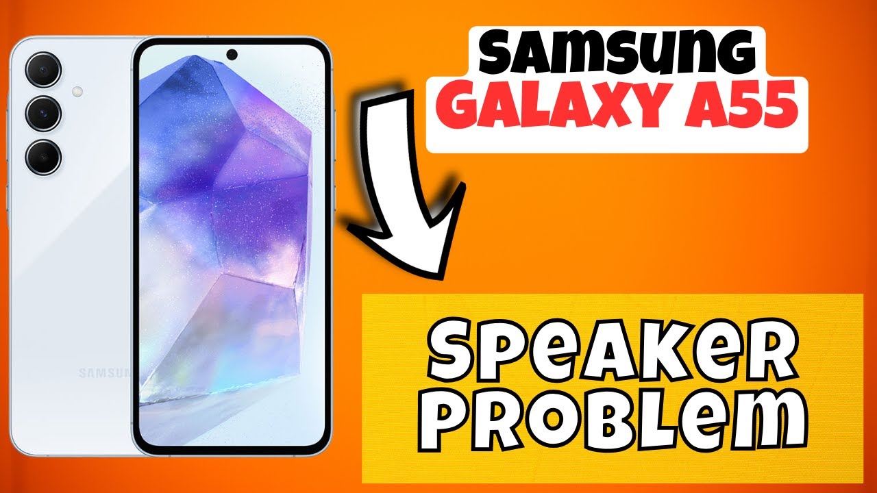 Speaker Problem Samsung Galaxy A55 - YouTube