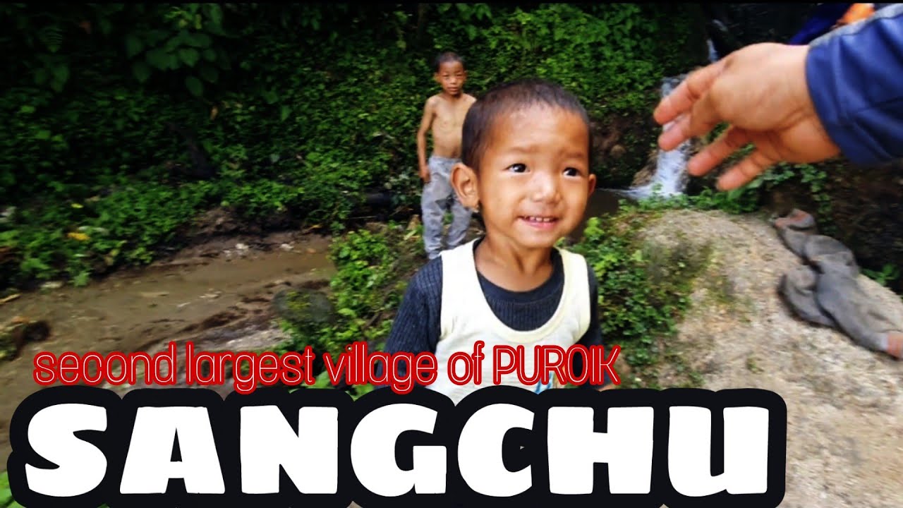 SANGCHU the second largest village of PUROIK East Kameng/suppressed ...