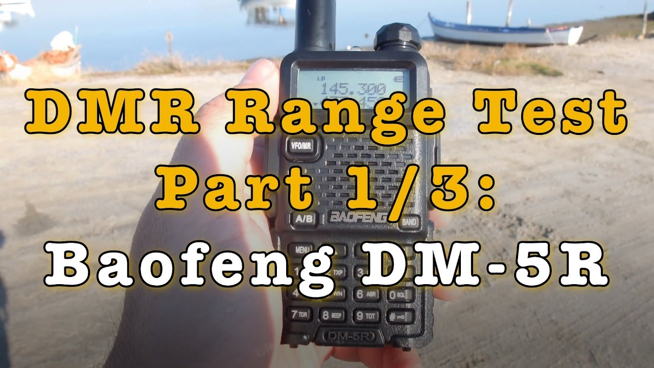 DMR Range Test Part 1 of 3 - Baofeng DM-5R - YouTube