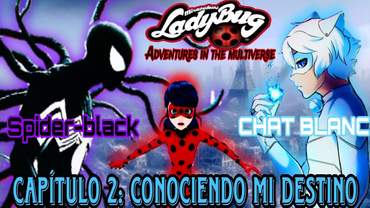 Ladybug: ADVENTURES IN THE MULTIVERSE {CAPÍTULO 2: CONOCIENDO MI ...