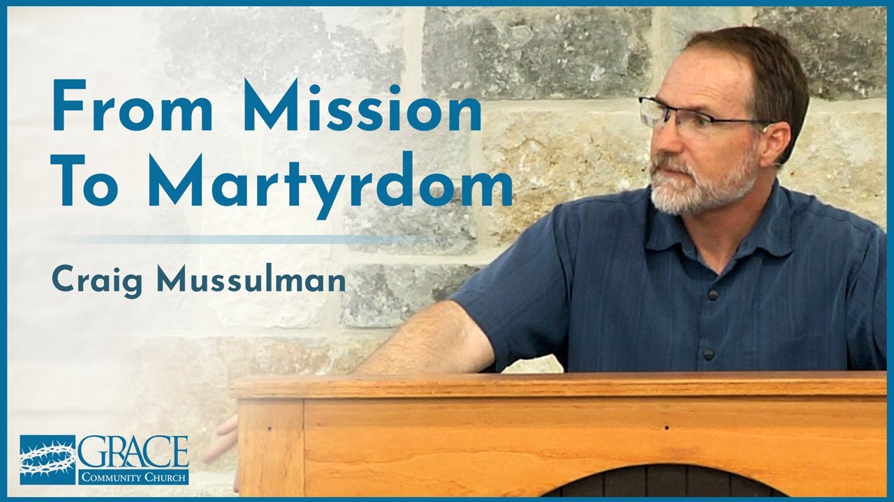 From Mission To Martyrdom - Craig Mussulman - YouTube