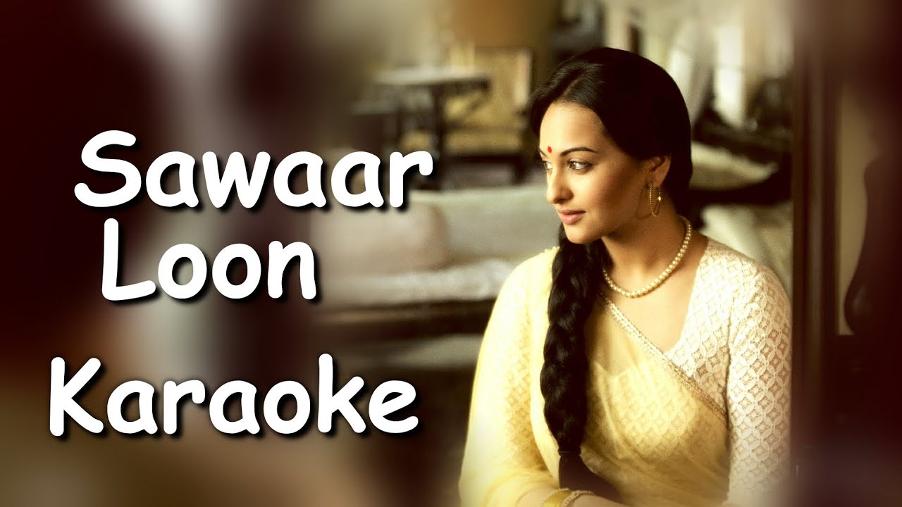 Sawaar Loon - Karaoke | Lootera | Ranveer Singh, Sonakshi Sinha ...