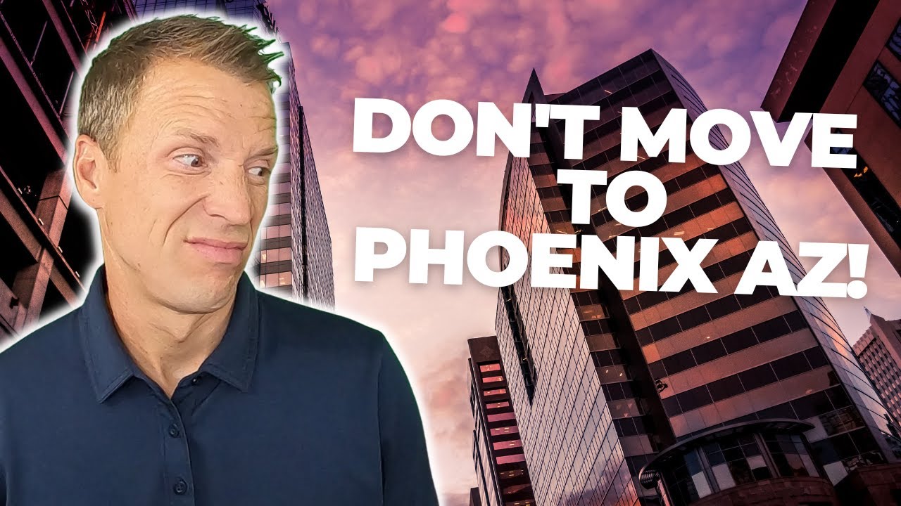 Don't Move To Phoenix AZ | Unless You're Okay With These 5 Things ...