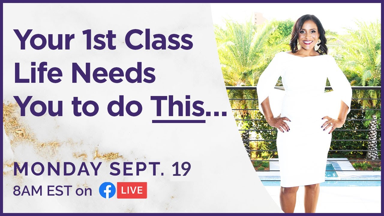 Your 1st class life needs you to do this… - YouTube