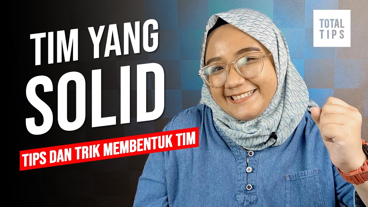 Tips dan trik membuat tim yang solid - YouTube