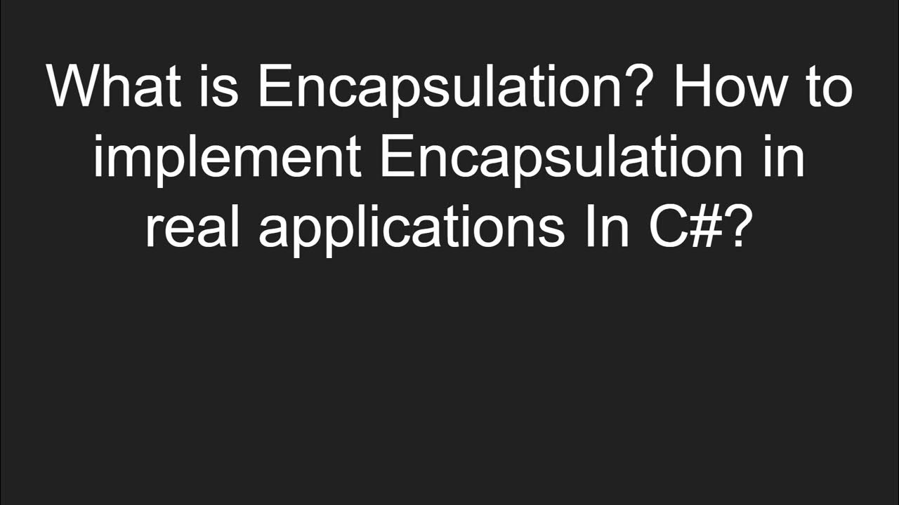 What is Encapsulation? How to implement Encapsulation in real applications In C#? - YouTube
