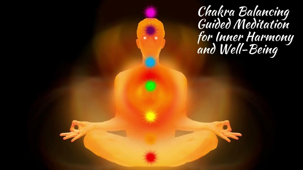 Chakra Balancing Guided Meditation for Inner Harmony and Well Being - YouTube