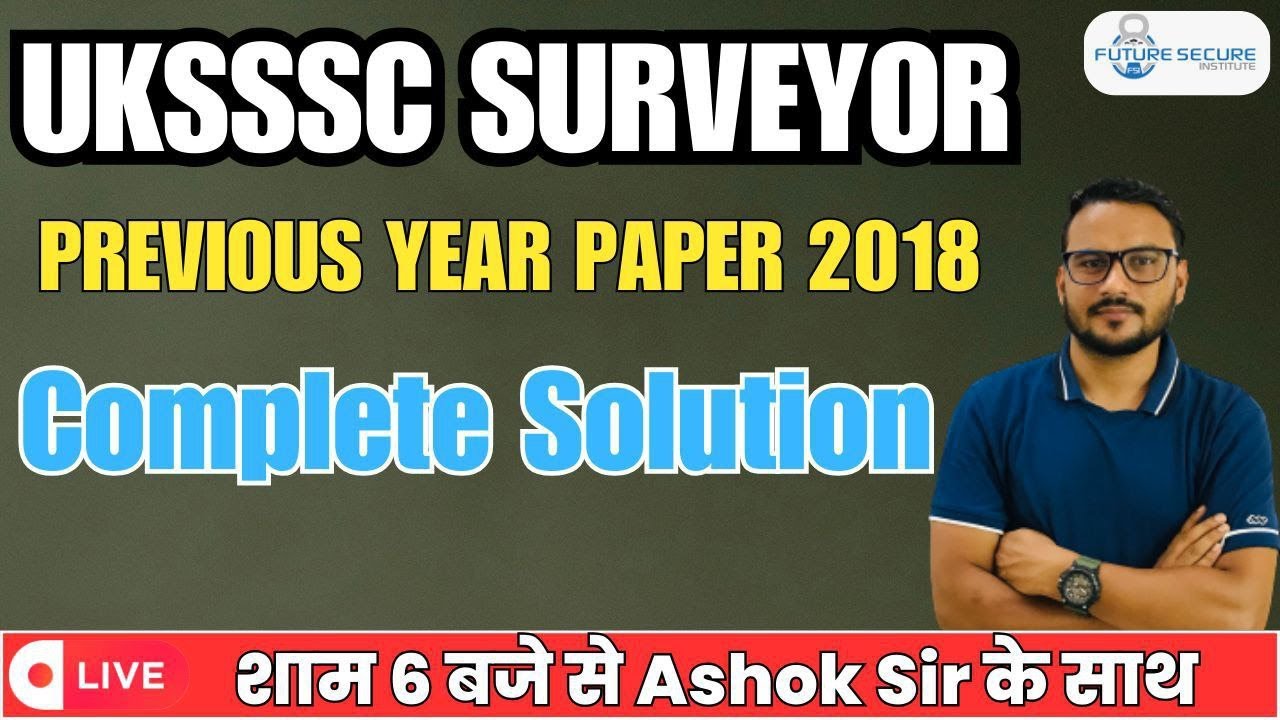 UKSSSC SURVEYOR PREVIOUS YEAR PAPER 2018 SOLUTION BY ASHOK SIR 🔥 ...
