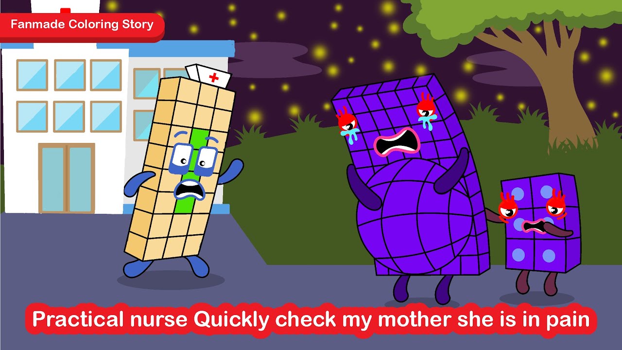 Practical nurse Quickly check my mother she is in pain | Numberblocks ...